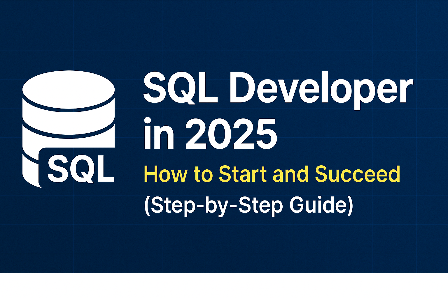 SQL Developer in 2025: How to Start and Succeed - N8Learner